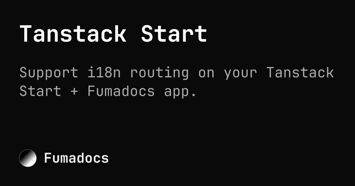 Tanstack Start | Fumadocs